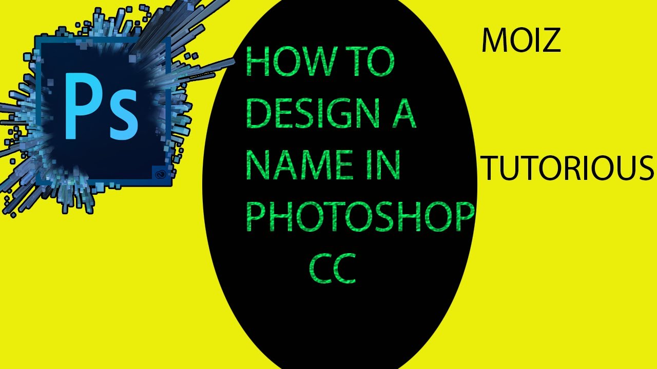how to design A Name in photoshop cc| MOIZ TUTORIOUS - YouTube