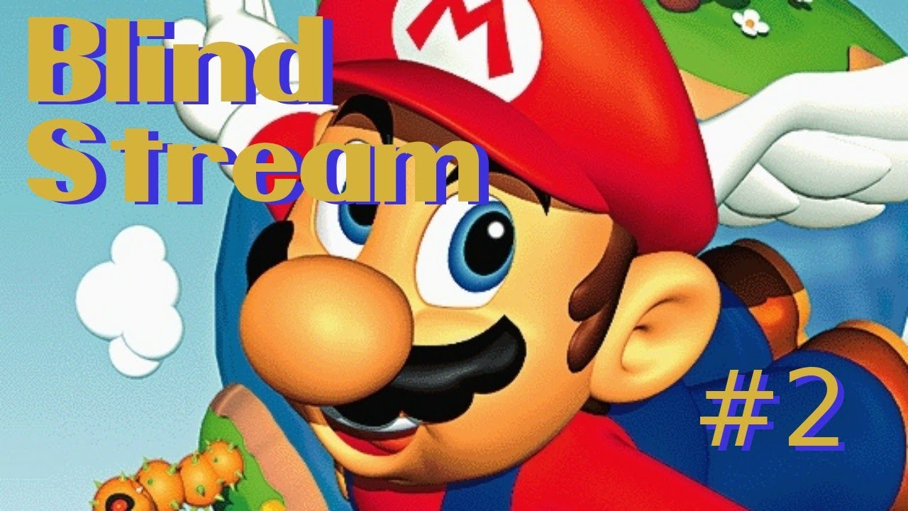 Blind Mario 64 stream 2 - YouTube