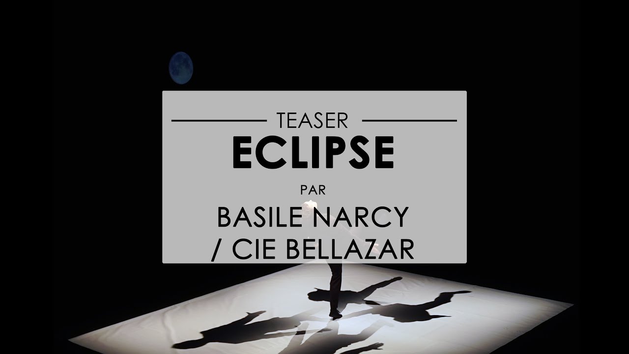 BASILE NARCY / CIE BELLAZAR - Eclipse | Trailer - YouTube