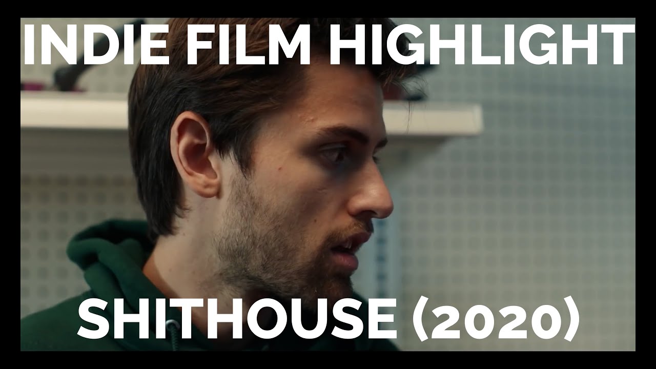 Indie Film Highlight: Shithouse (2020) - YouTube