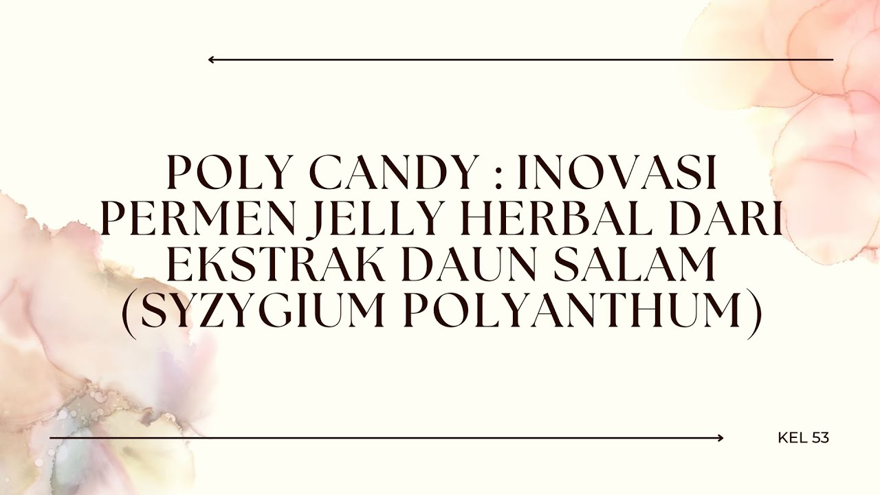 PKM-RE | Poly Candy: Inovasi Permen Jelly Herbal dari Ekstrak Daun Salam (Syzygium polyanthum ...