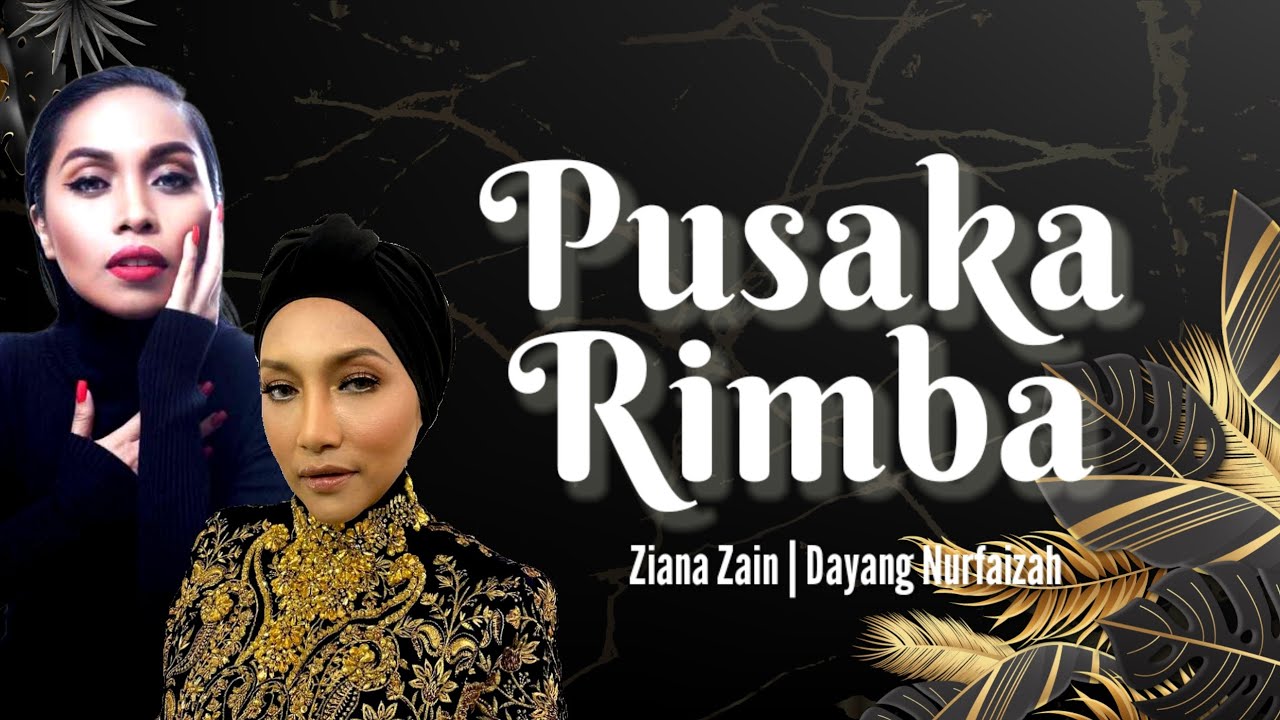 Pusaka Rimba | Lirik Ziana & Dayang - YouTube