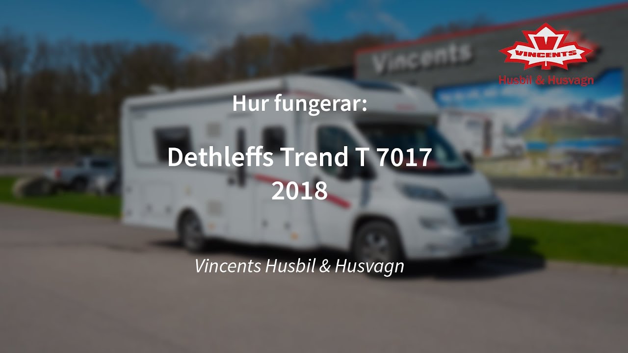 Hur fungerar DETHLEFFS TREND T 7017 - Vincents Husbil & Husvagn - YouTube