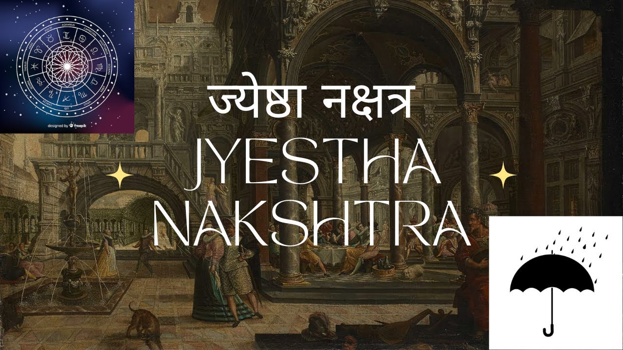 ज्येष्ठा नक्षत्र| Jyestha Nakshtra and its Characteristics|#jyotish|# ...