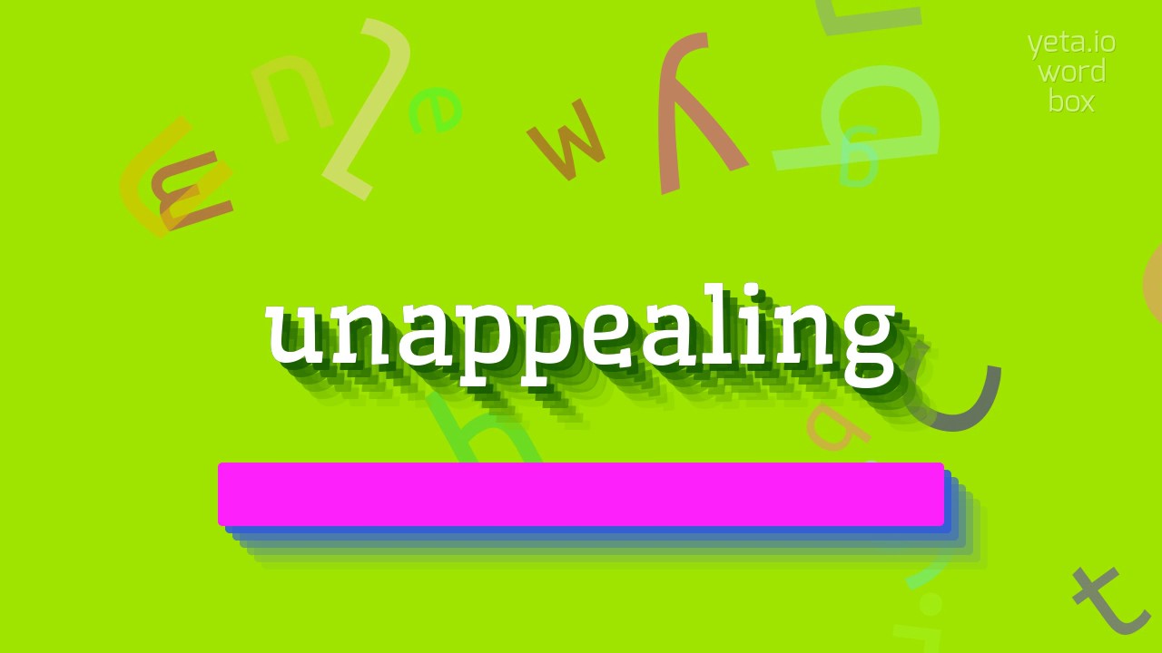 How to say "unappealing"! (High Quality Voices) - YouTube