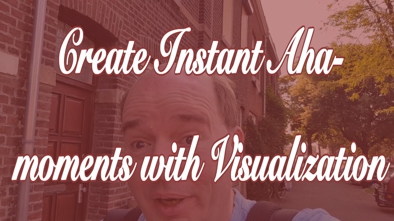 Create Instant Aha Moments with Visualization - YouTube