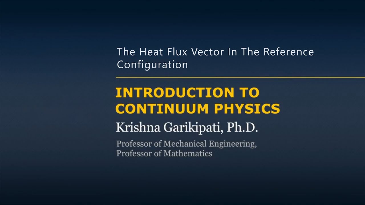 The Heat Flux Vector in the Reference Configuration — Lesson 8 - YouTube