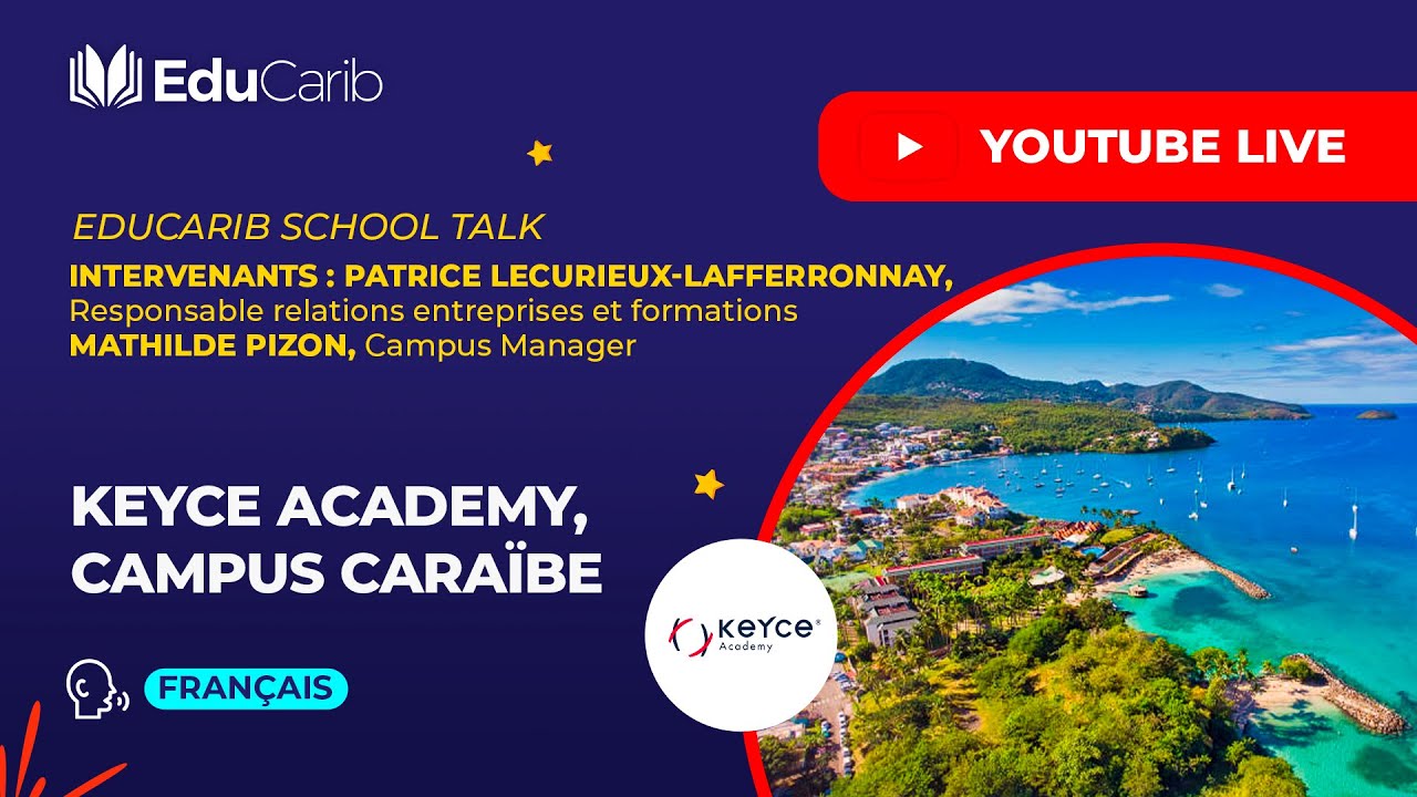 EduCarib School Talk - Keyce Academy, Campus Caraïbes - YouTube