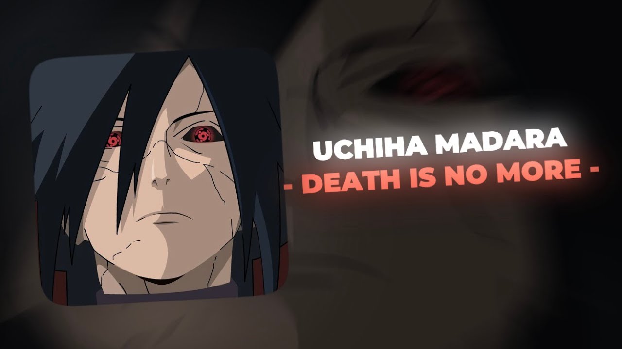 UCHIHA MADARA | Death is no more - YouTube