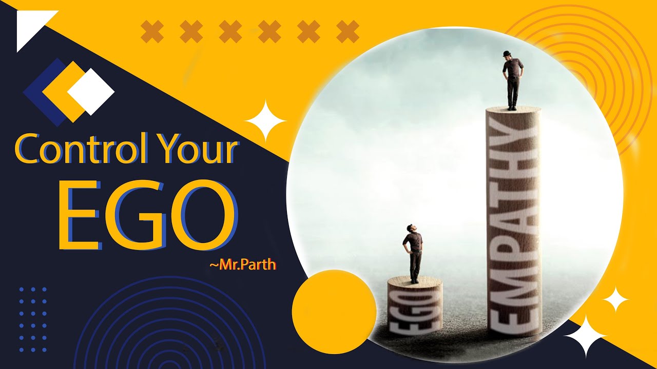 How To Control Your Ego In Simple 7 Steps By Mr Parth how-to-control-your-ego-in-simple-7-steps-by-mr-parth