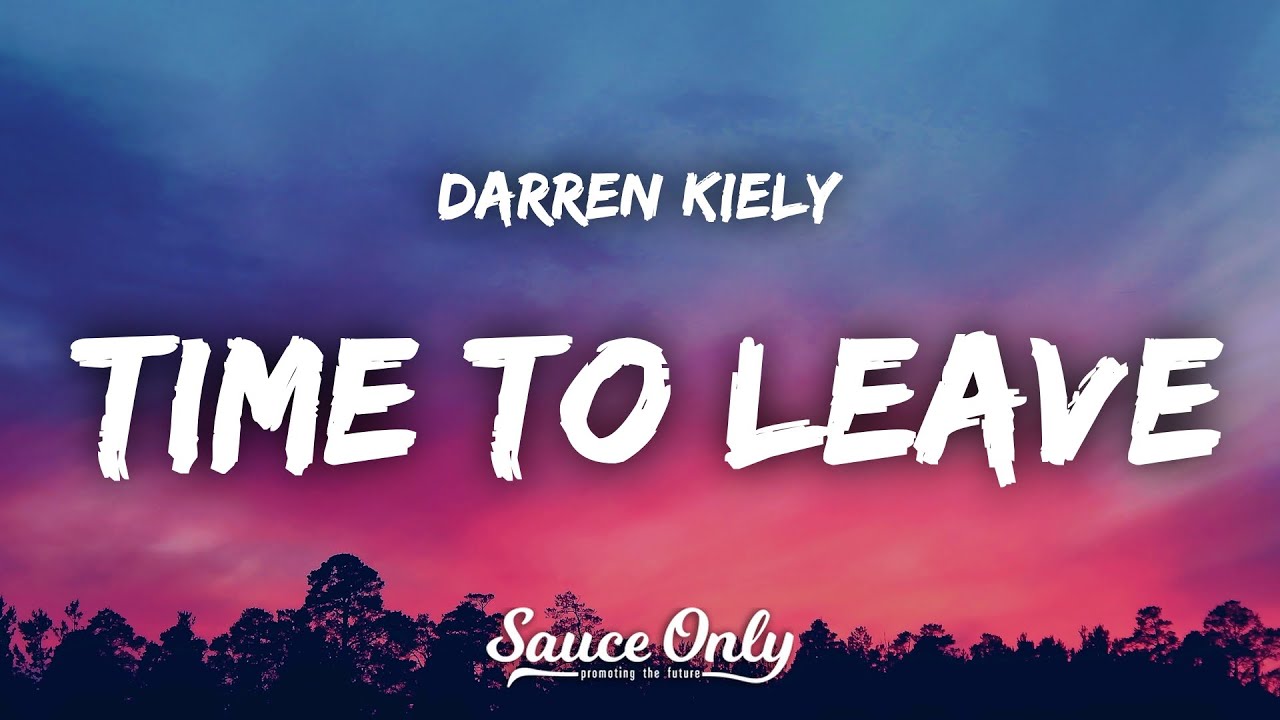 Darren Kiely - Time To Leave (Lyrics) - YouTube