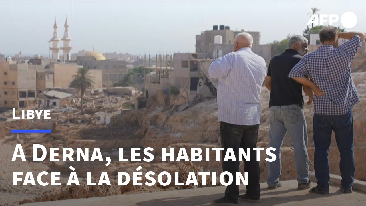 Libye: les habitants de Derna confrontés à un paysage de désolation ...