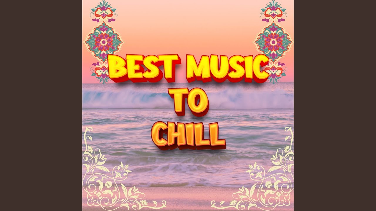 Best Chill Music Mix - YouTube Music