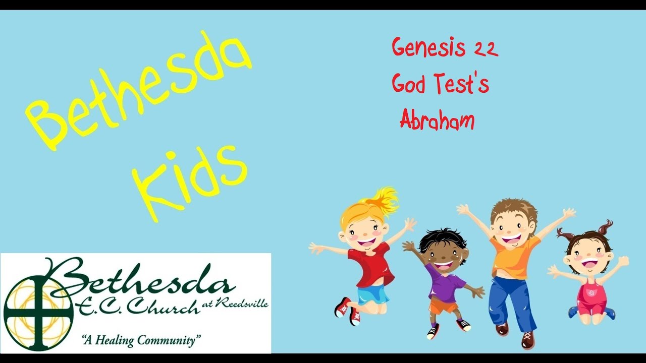 Bethesda Kids - Monday, May 18, 2020 - God Tests Abraham - YouTube