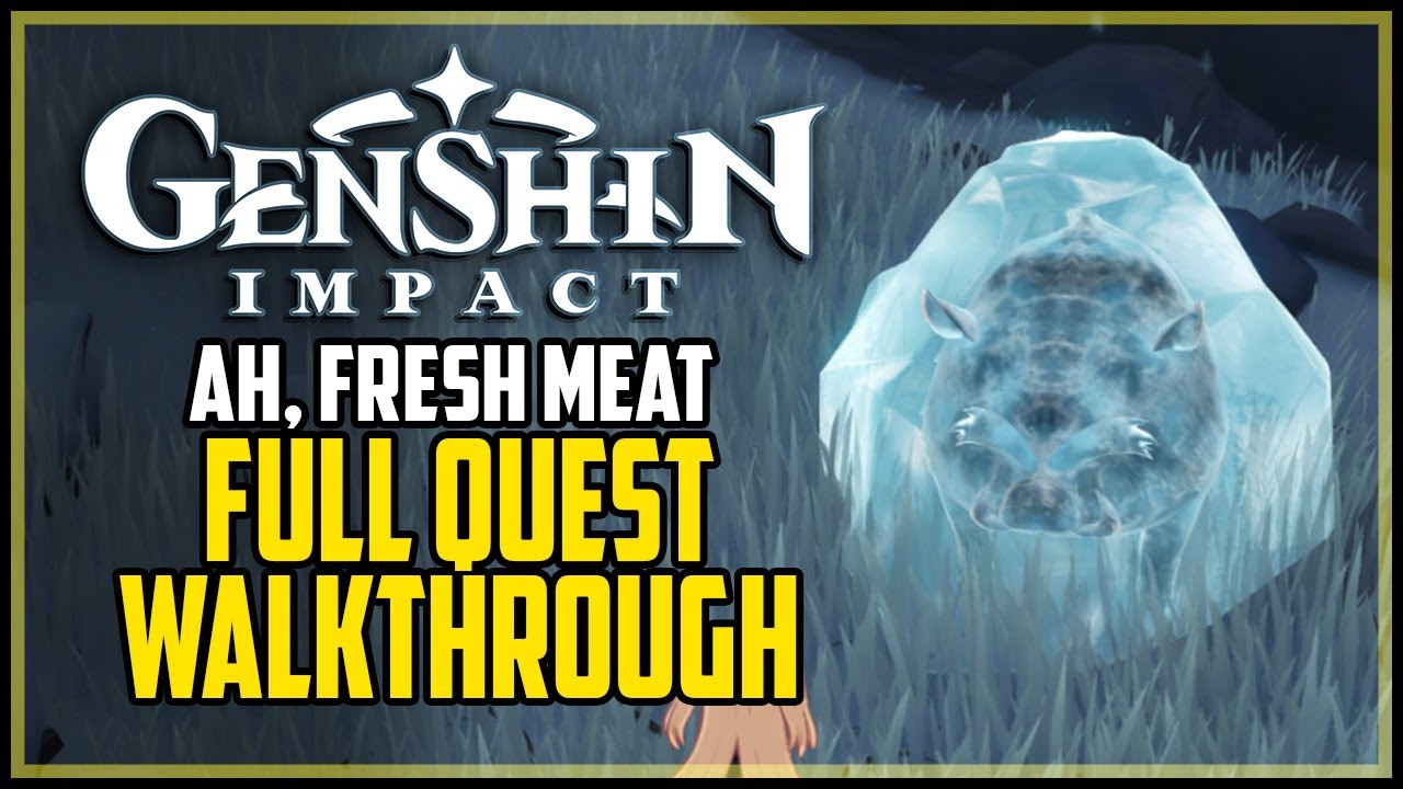 Genshin Impact Ah Fresh Meat Quest - YouTube