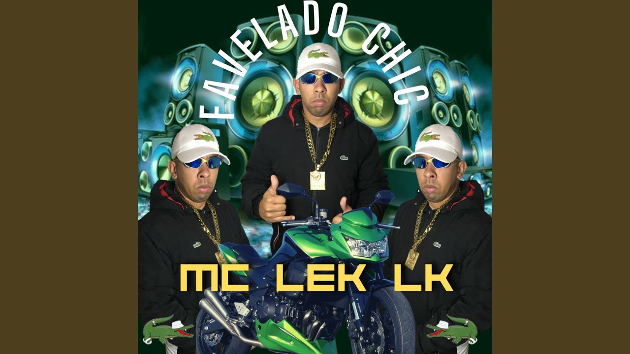 MC LEK LK- FAVELADO CHIC - YouTube