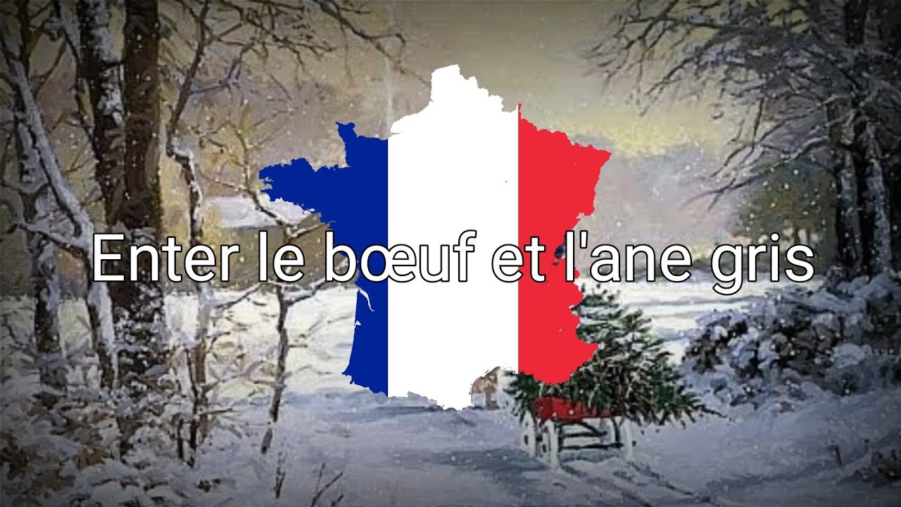 French Christmas carol | Enter le bœuf et l'ane gris - between the ox ...