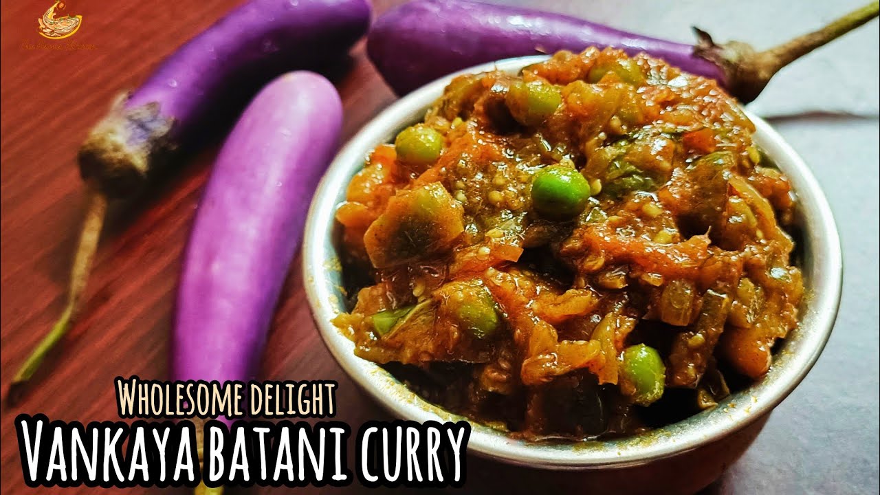 How to make Vankaya Batani Curry? A Yummy Brinjal & Green Peas Recipe ...