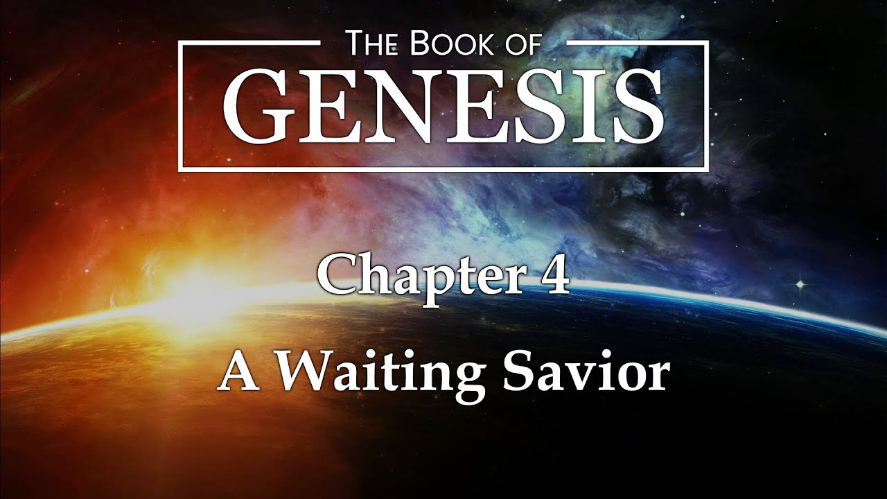 A Waiting Savior – The Book of Genesis Chapter 4 – Bible Study - YouTube