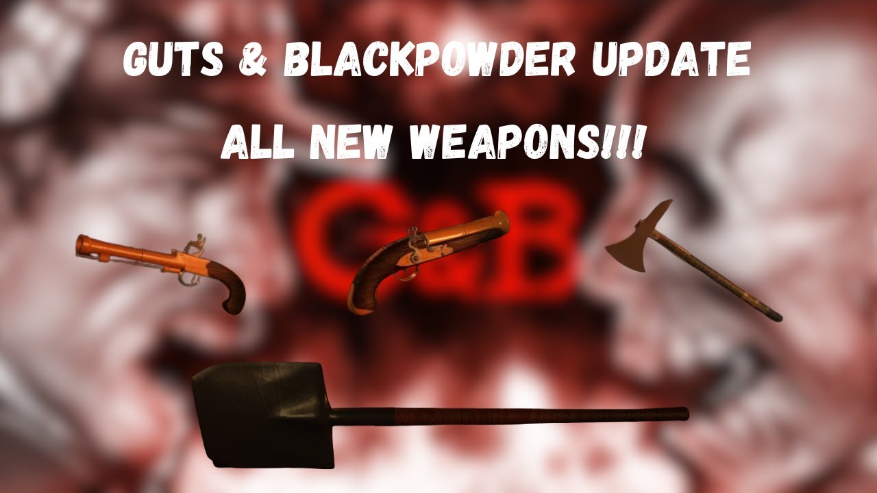 GUTS & BLACKPOWDER GOT UPDATED!!! (All New Weapons And Melees Showcase ...