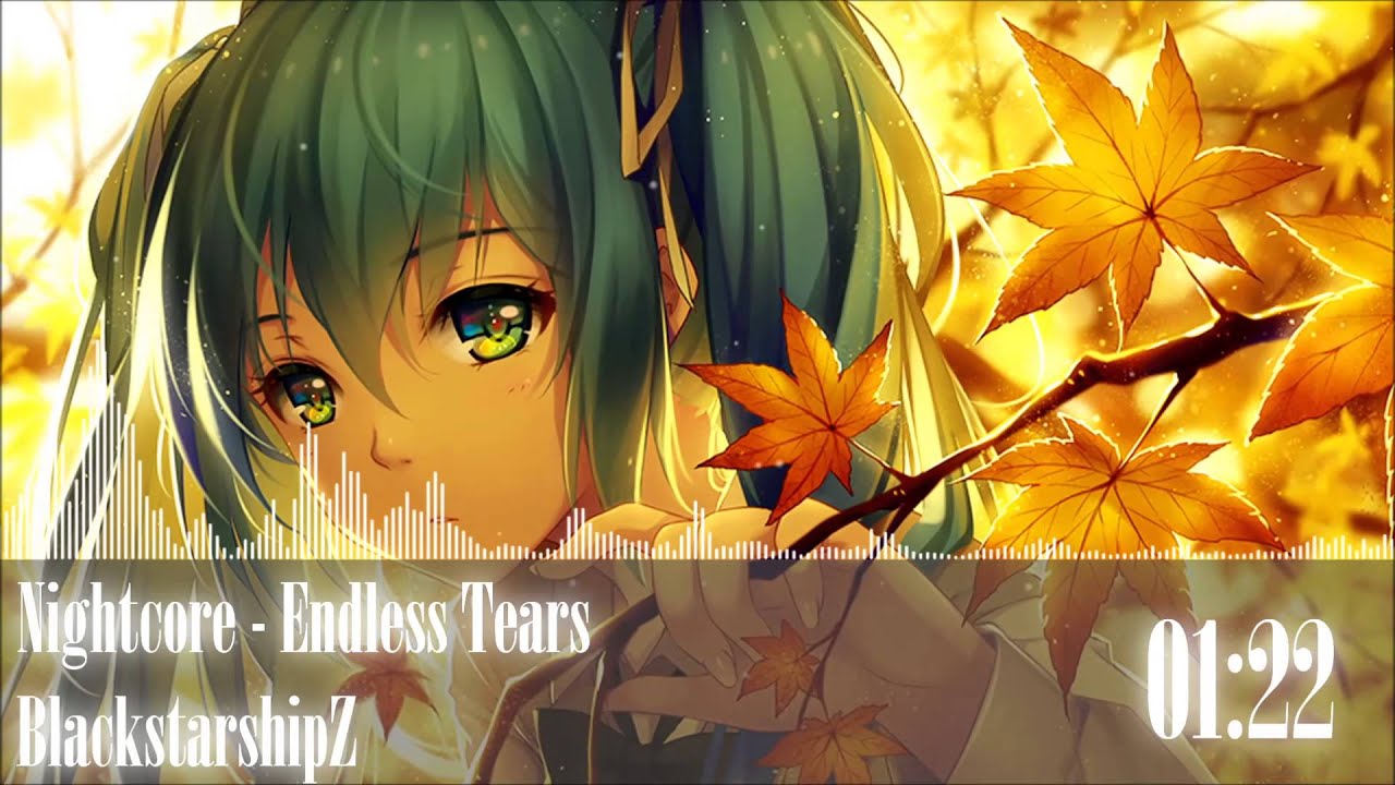 Endless Tear Nightcore - YouTube