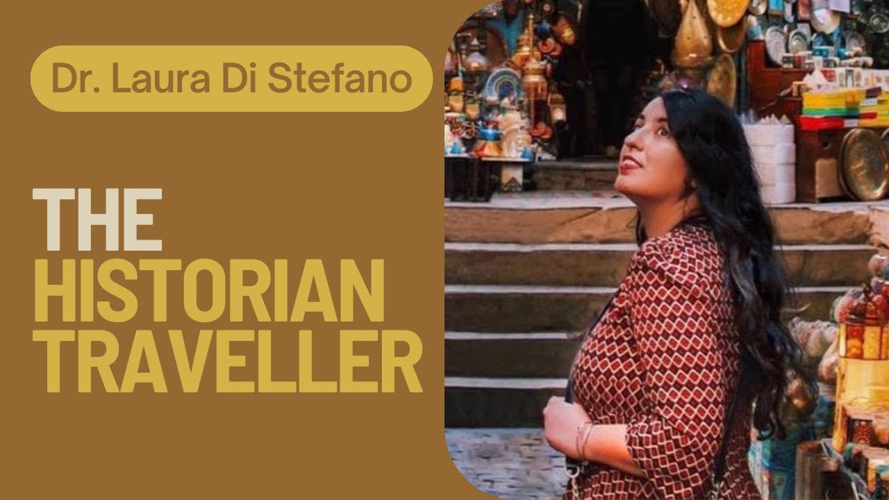 DR. LAURA DI STEFANO│The Historian Traveller - YouTube