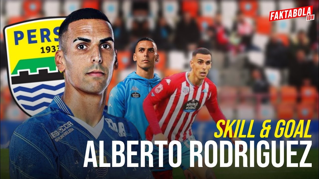 RESMI‼️ Skill & Goal Alberto Rodriguez Martin - Pemain Baru Persib ...