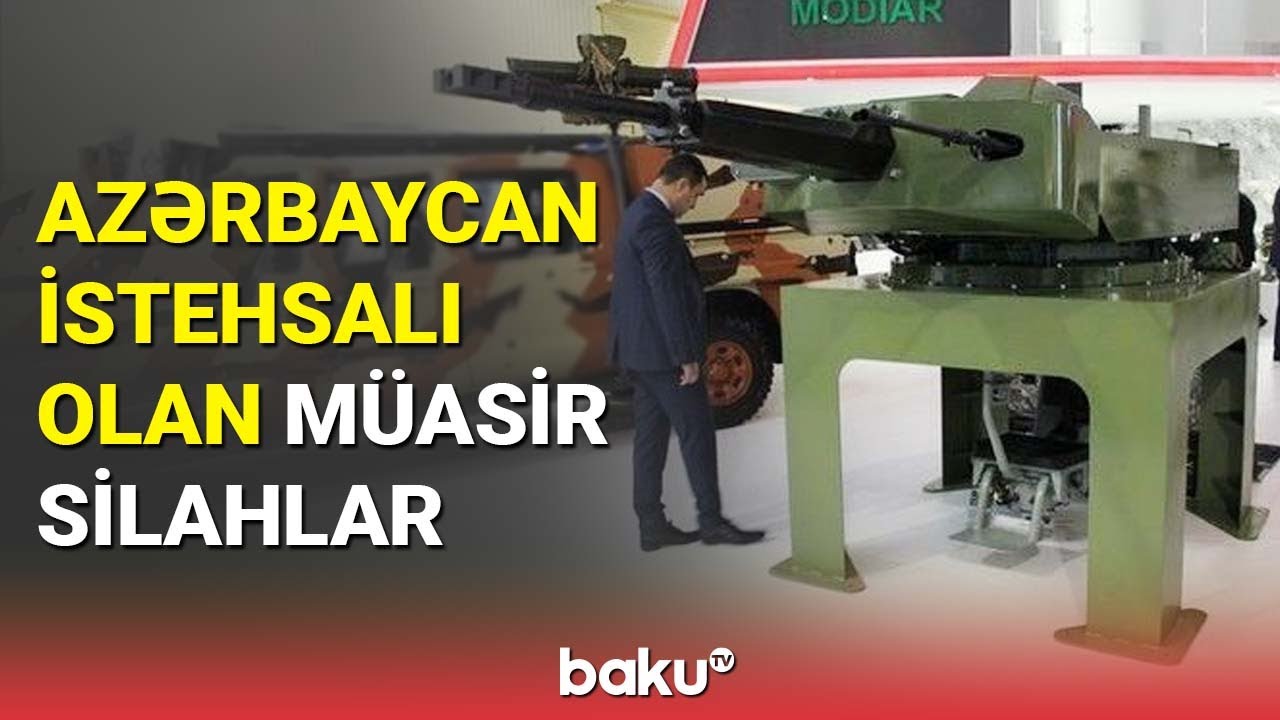 Azərbaycan istehsalı olan müasir silahlar - BAKU TV - YouTube