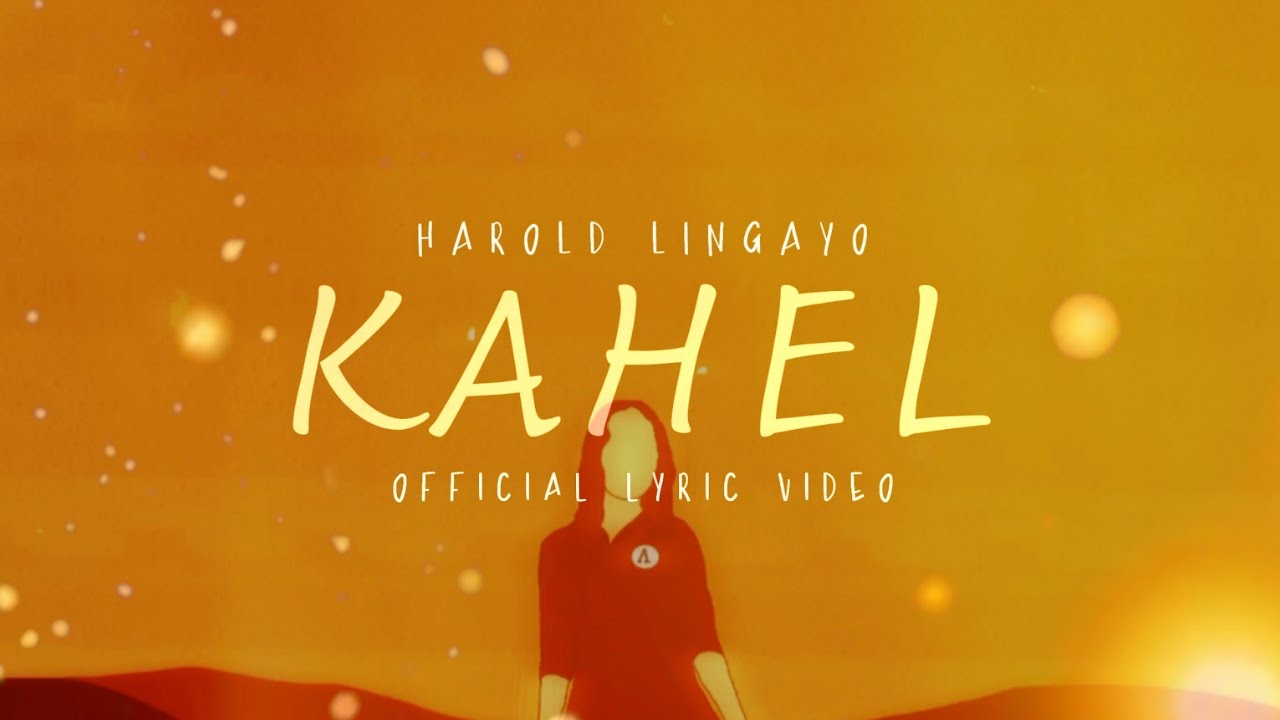 "KAHEL" / Official Lyric Video / original: Harold Lingayo - YouTube