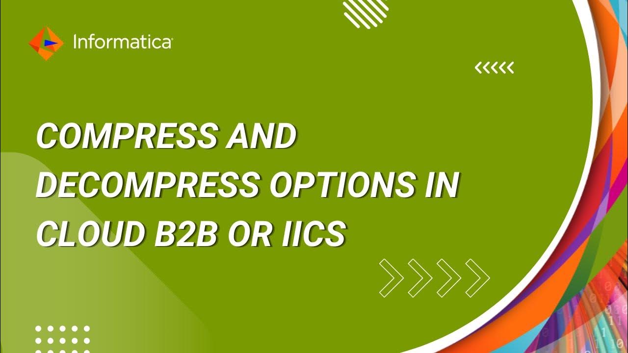 Part 5: How Compress and Decompress Options Work at File Mass Ingestion in Cloud B2B or IICS ...