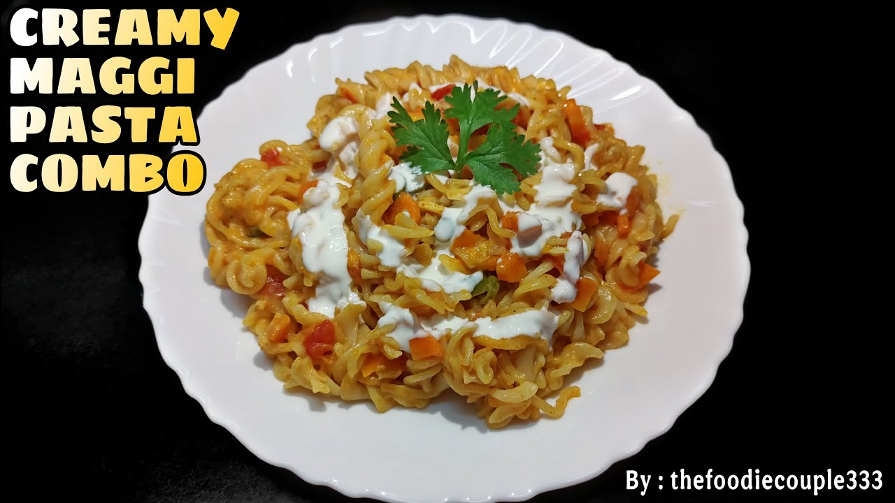 Recipe In Under 20 Minutes | Creamy Combo Maggi & Pasta Mix Veggie | By ...