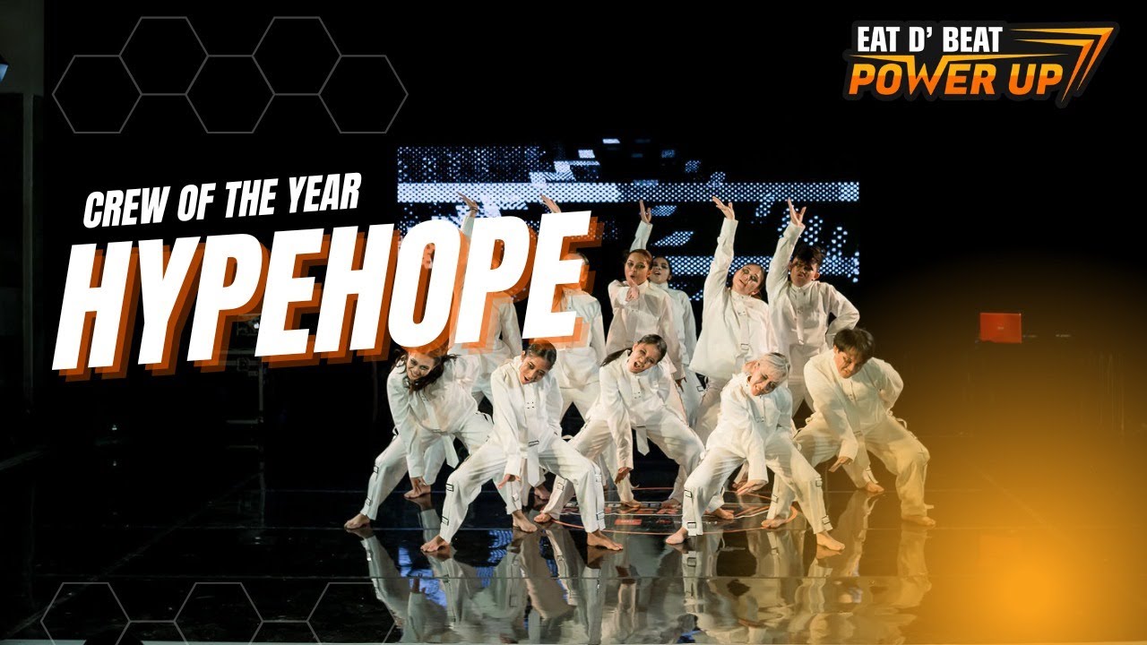 HYPE HOPE | Crew Of The Year | EAT D BEAT POWER UP 2022 - YouTube