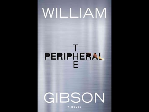 "The Peripheral" By William Gibson - YouTube