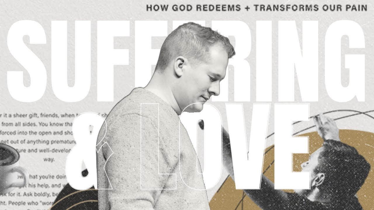 Suffering & Love - Theology of Suffering || Pastor Lukas Bonnett ...