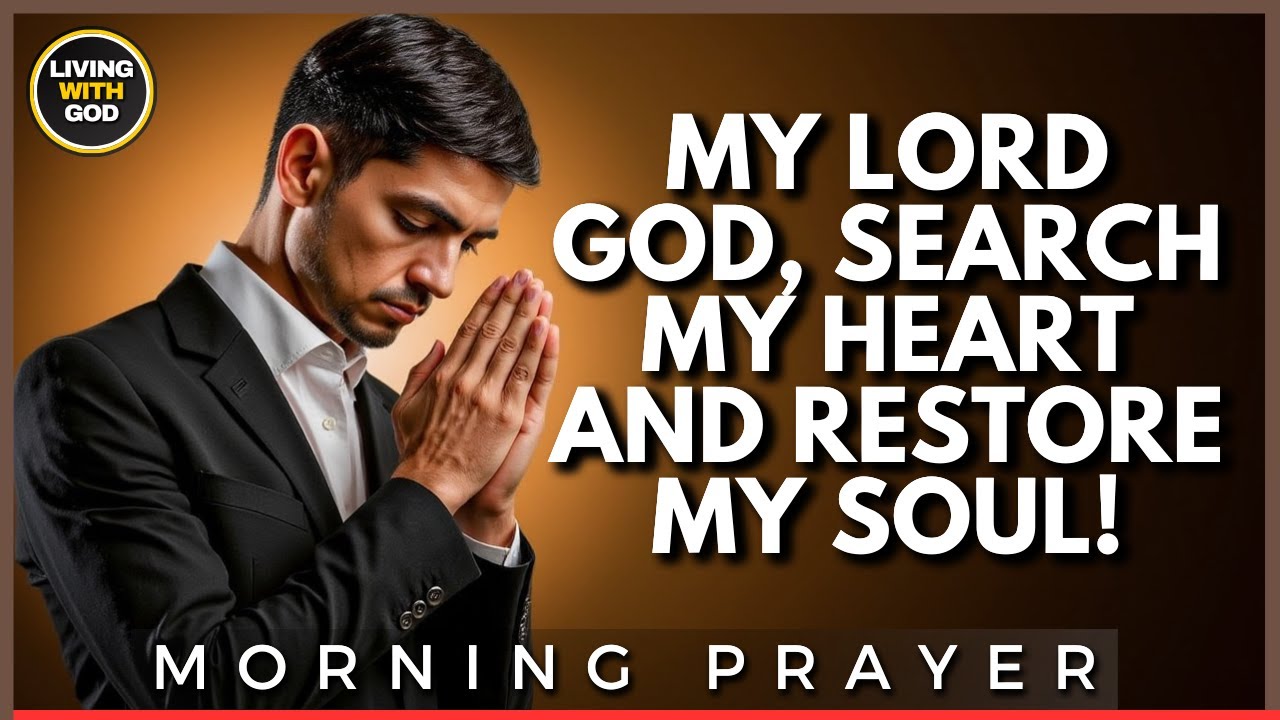 Prayer of Transformation! Ask God to Cleanse Your Heart Now! Morning ...