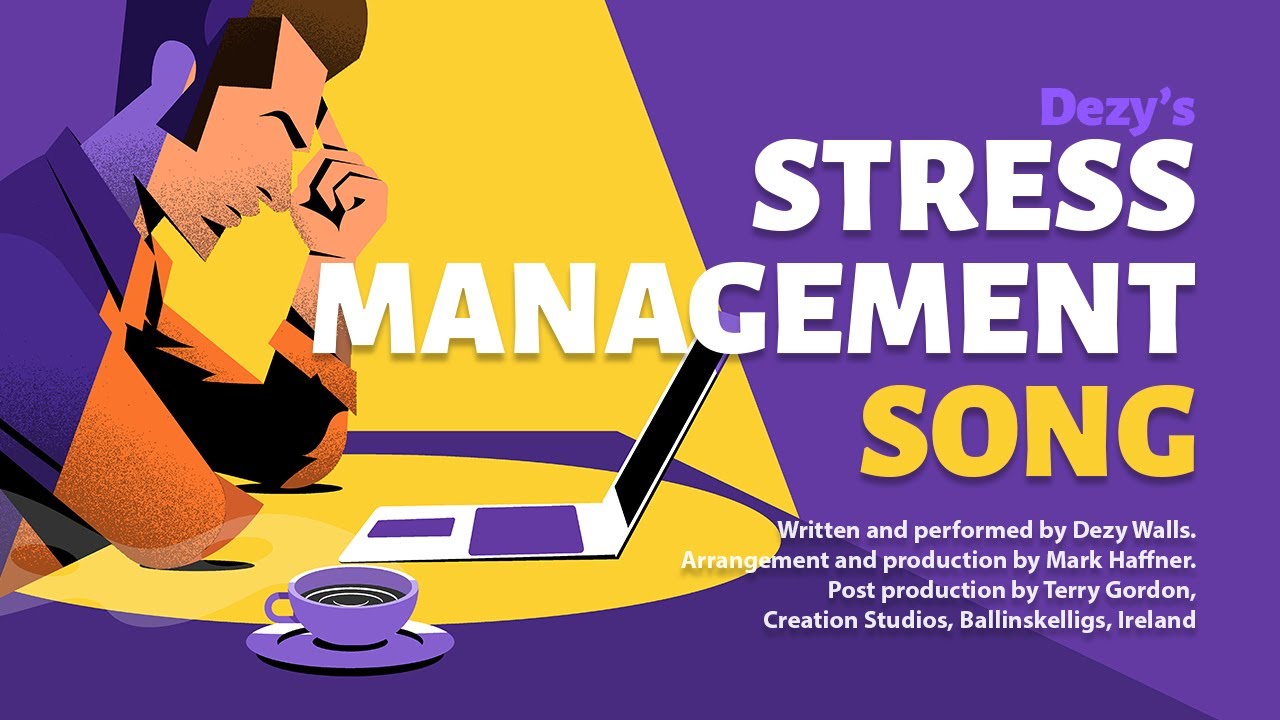 Dezy's Stress Management Song - YouTube