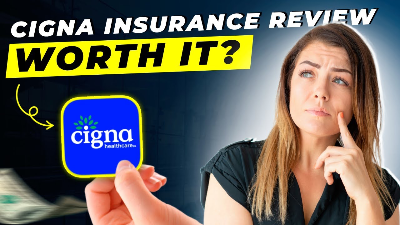 Cigna Insurance Review 2025 | Pros and Cons | Detailed Overview - YouTube
