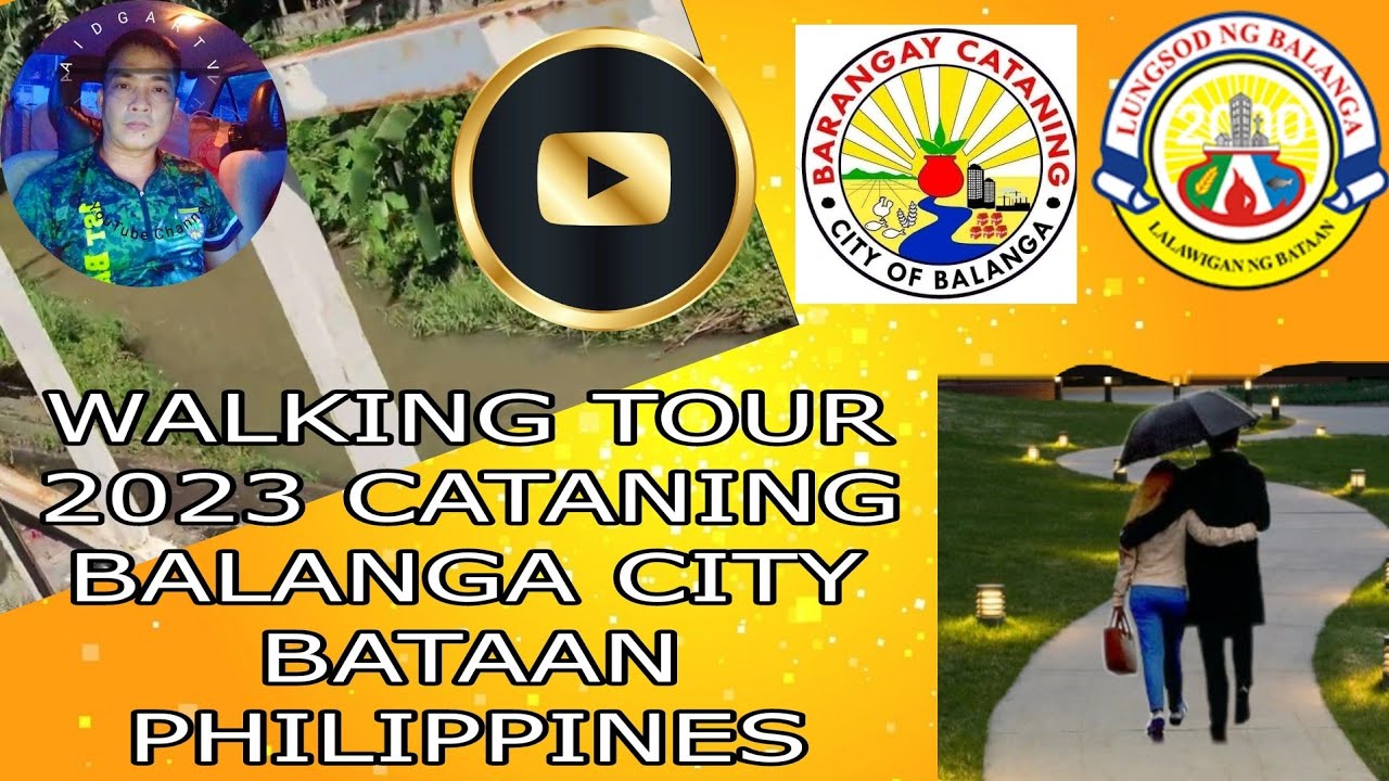 WALKING TOUR 2023 CATANING BALANGA CITY BATAAN PHILIPPINES - YouTube
