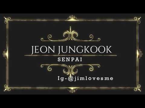 BTS Jungkook FMV (SENPAI) by MR.CHIMCHIM