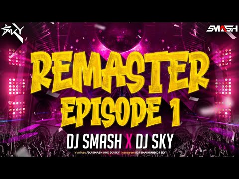REMASTER PODCAST EPISODE 1 | DJ SMASH & DJ SKY - YouTube