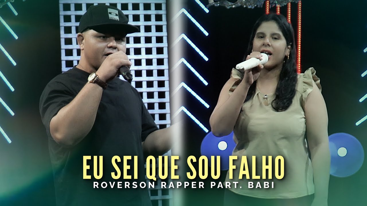 Roverson Rapper - Eu sei que sou falho - part.Babi - YouTube