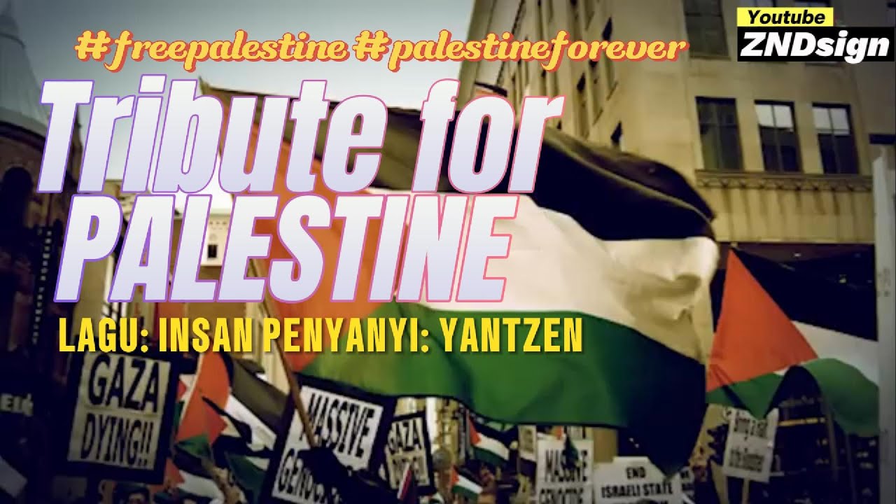 Tribute for Palestine Lagu: Insan Penyanyi: Yantzen #freepalestine ...