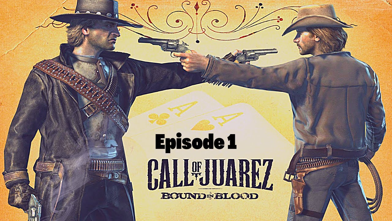 Call Of Juarez II: Bound in Blood Episode I - YouTube