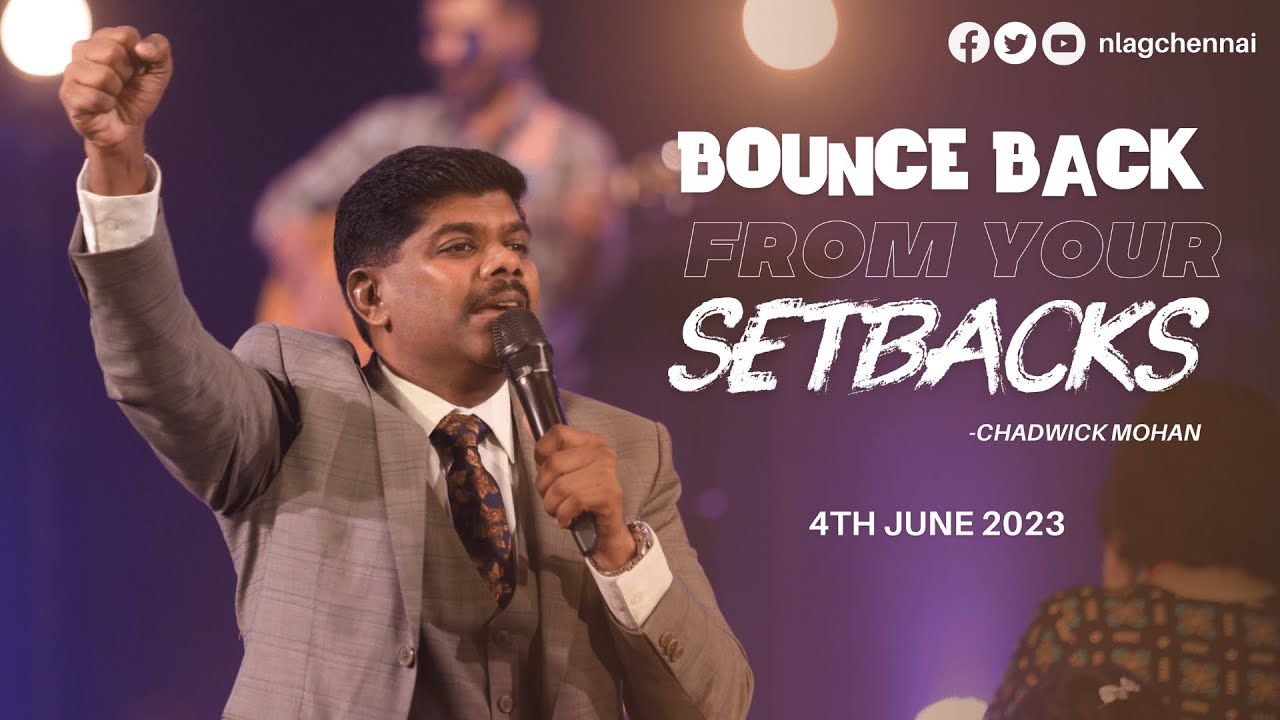 BOUNCE BACK FROM YOUR SETBACKS | Chadwick Mohan | NLAG English Service ...