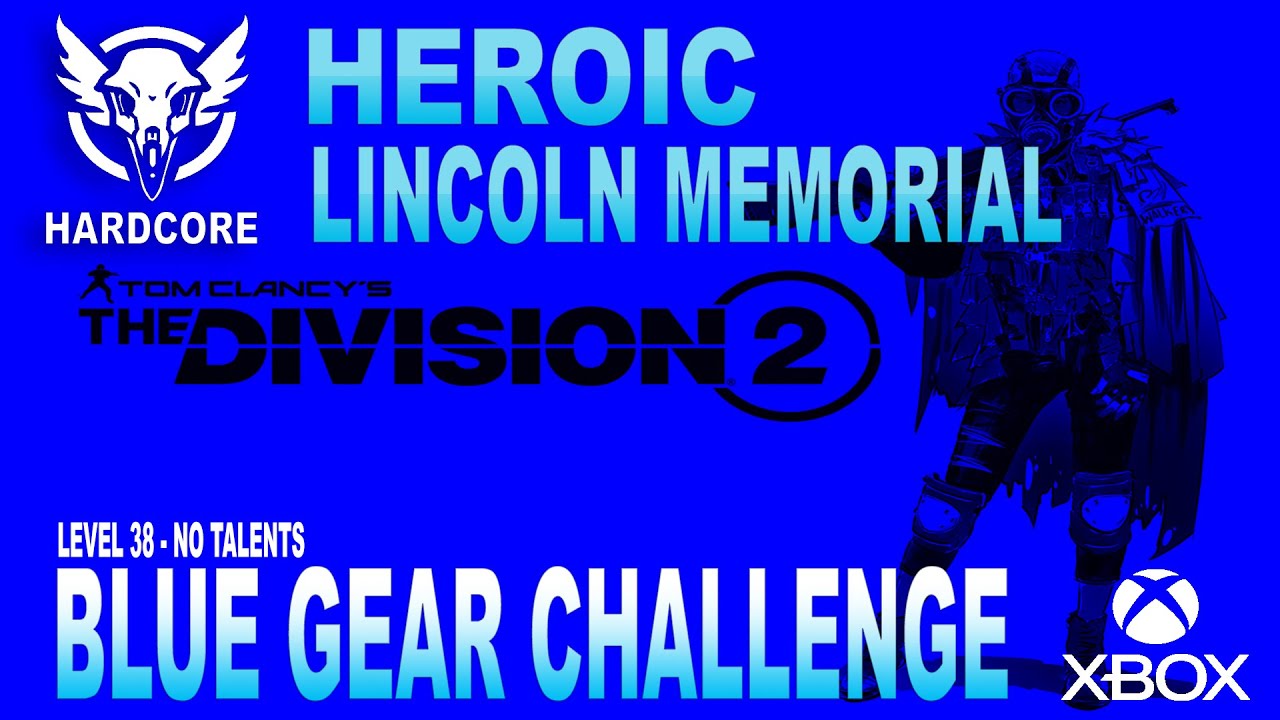 Division 2 - HARDCORE MODE - Blue Gear Challenges HEROIC Lincoln ...
