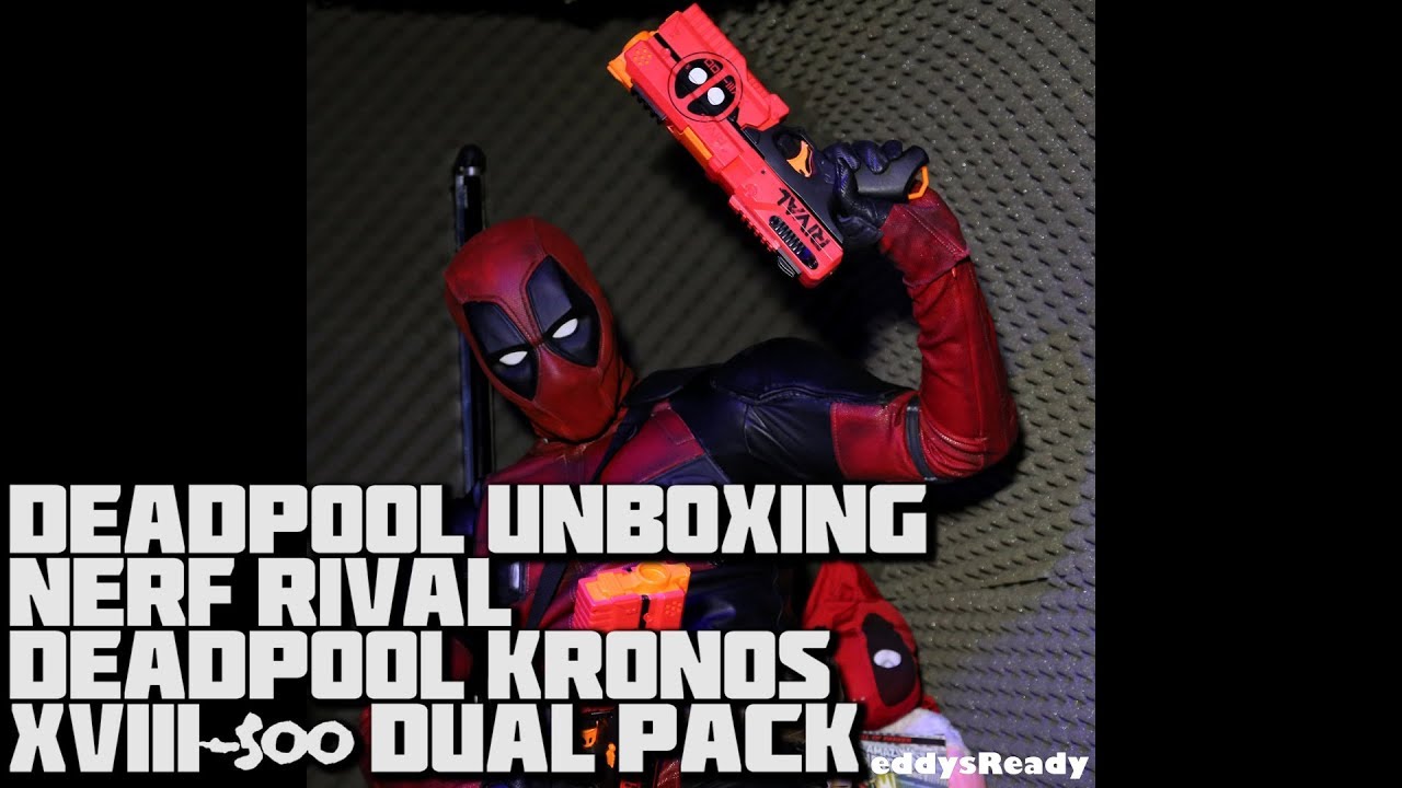 Deadpool Unboxing Nerf Rival Deadpool Kronos XVIII 500 Dual Pack - YouTube