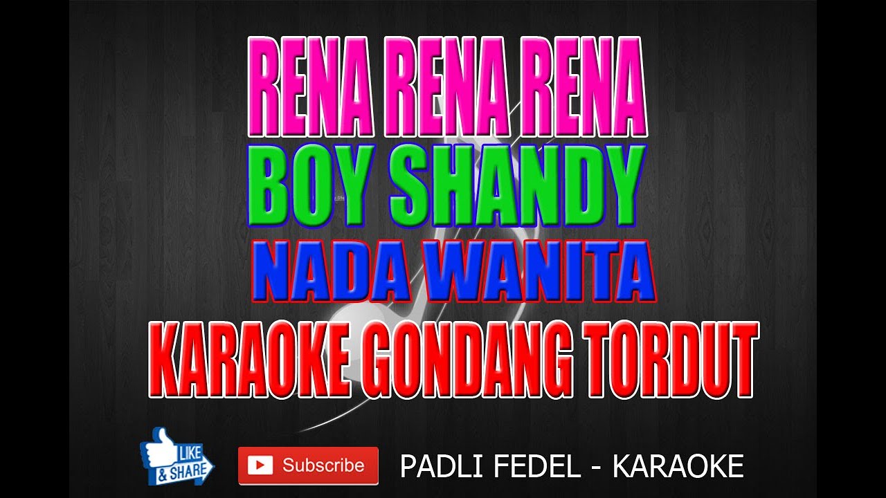 KARAOKE RENA RENA [ BOY SHANDY ] NADA WANITA = VERSI GONDANG - YouTube