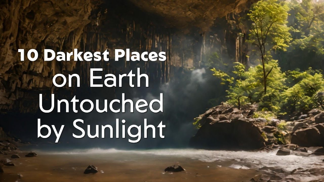 Exploring the 10 Darkest Places on Earth 🌑 Secrets Untouched by ...