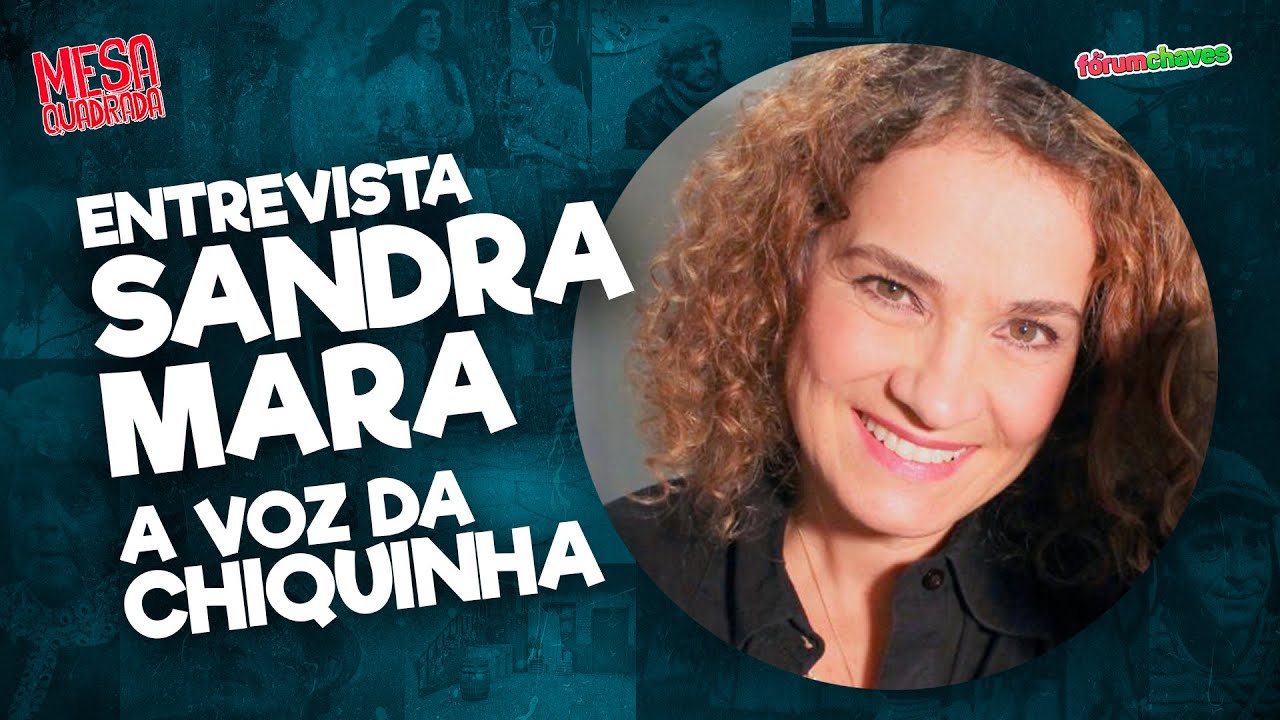 SANDRA MARA, A VOZ DA CHIQUINHA - MESA QUADRADA #03 - YouTube