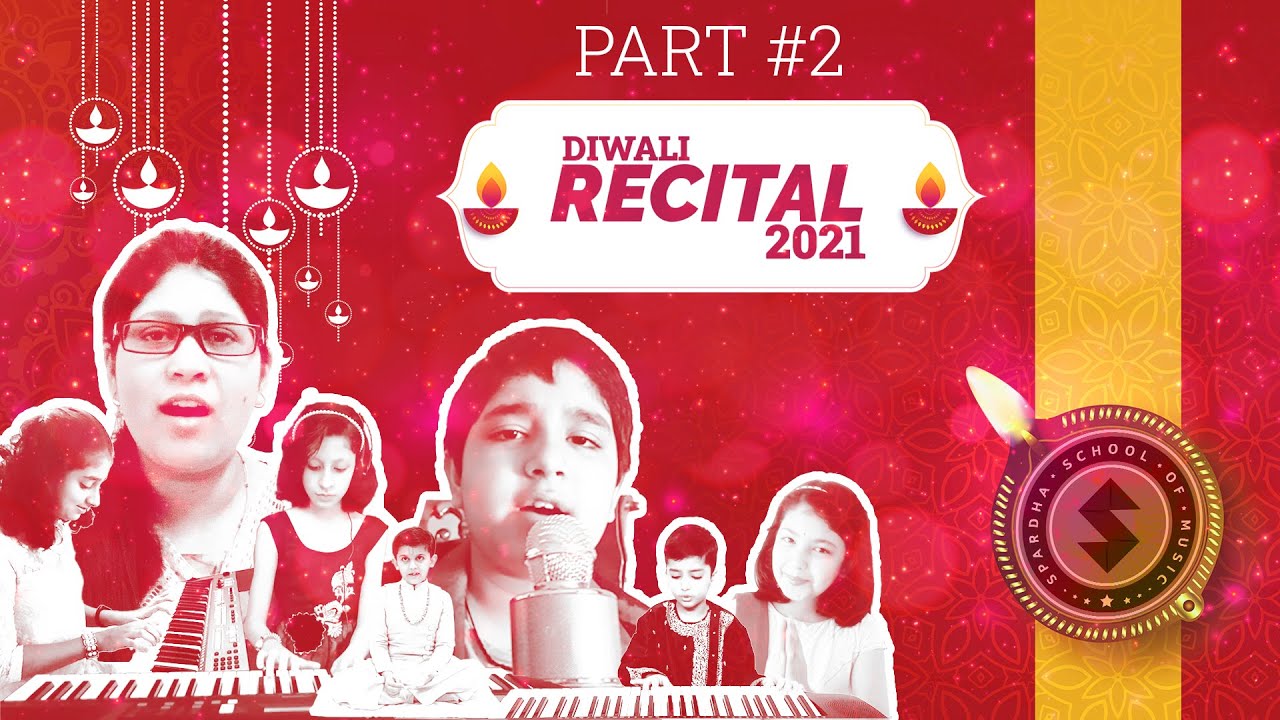 Spardha School of Music - DIWALI RECITAL 2021 (PART 2) - YouTube